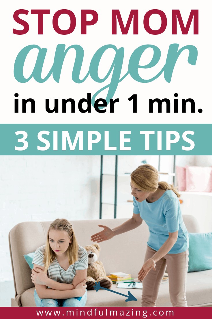 3 Simple Tricks to Stop Being An Angry Mom In Under One Minute • Mindfulmazing.com