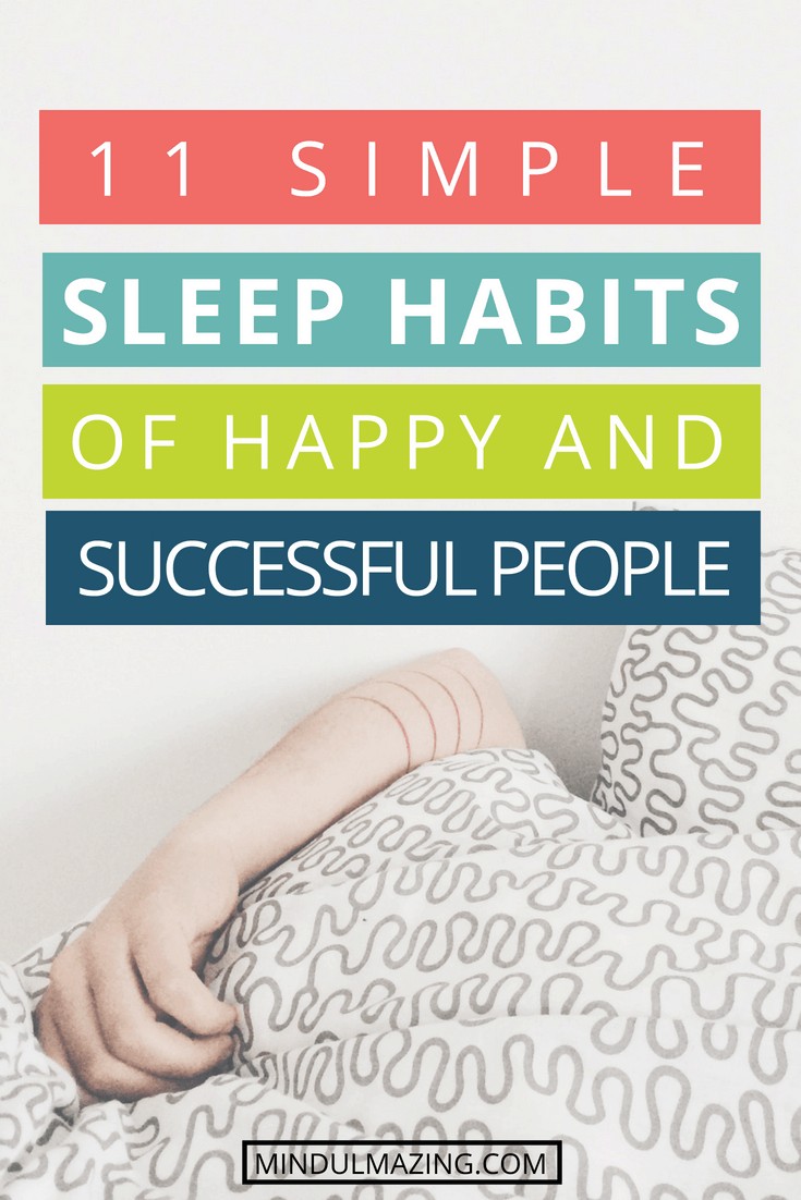 11 Simple Sleep Habits of Happy and Successful People • Mindfulmazing.com