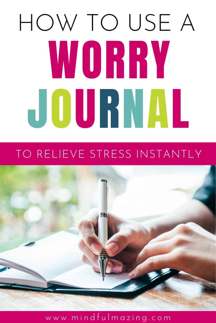 How to Use A Worry Journal to Stop Worry For Good! • Mindfulmazing.com