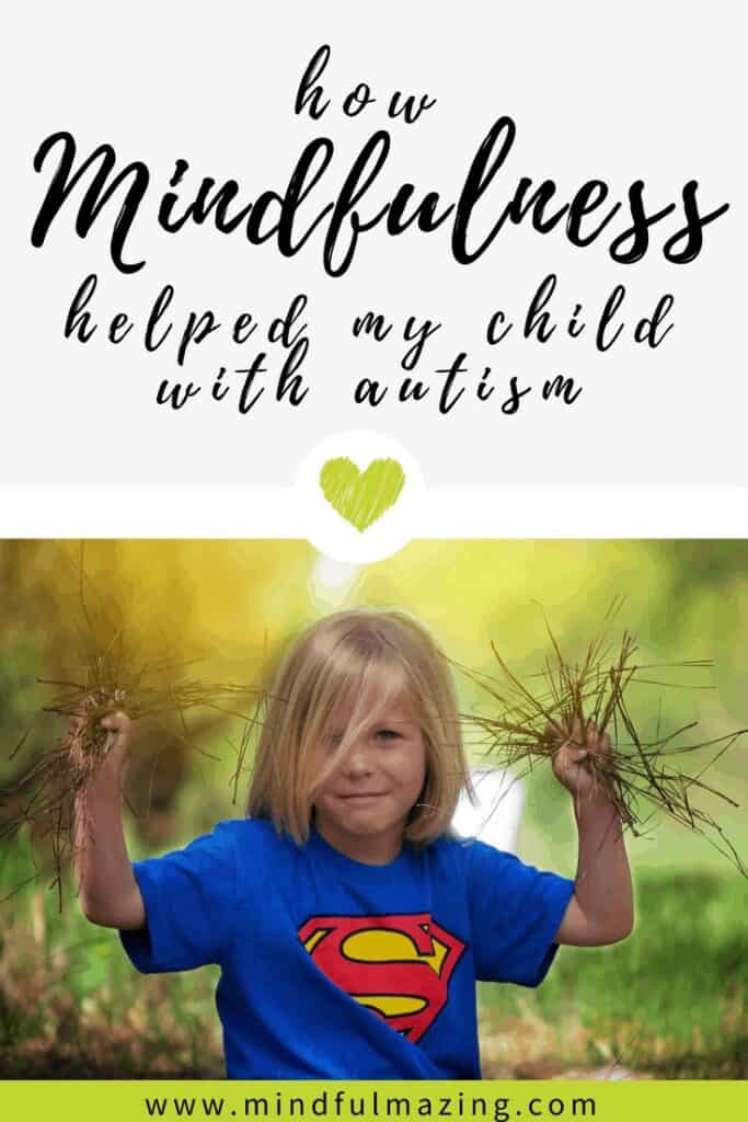 Mindfulness For Autism - 5 BIG Ways It Will Help • Mindfulmazing.com