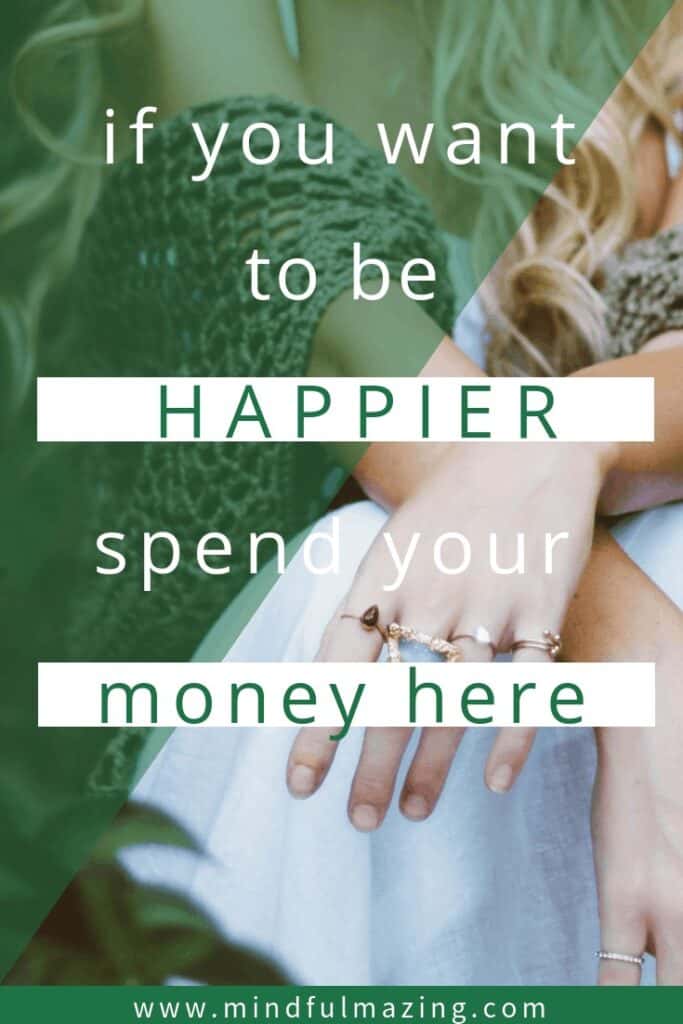 Want to be Incredibly Happy? Spend Your Money Here • Mindfulmazing.com