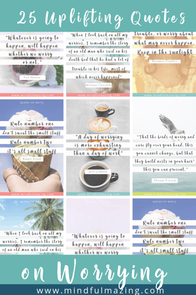25 Uplifting Quotes on Worry • Mindfulmazing.com