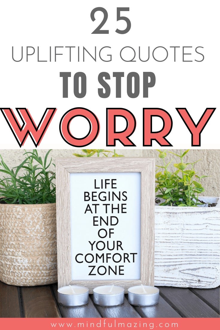 25 Uplifting Quotes on Worry • Mindfulmazing.com