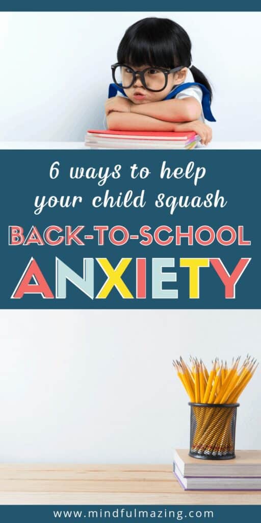 6 Powerful Ways to Tame Back To School Anxiety in Kids • Mindfulmazing.com