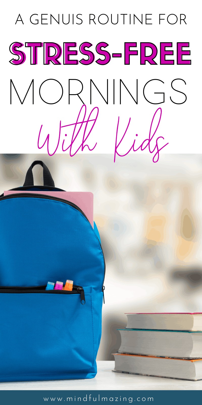 7 Ways to Create a Stress-Free Morning Routine For Kids • Mindfulmazing.com