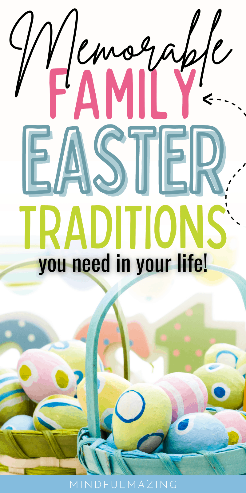 21+ Beautiful Family Easter Traditions • Mindfulmazing.com