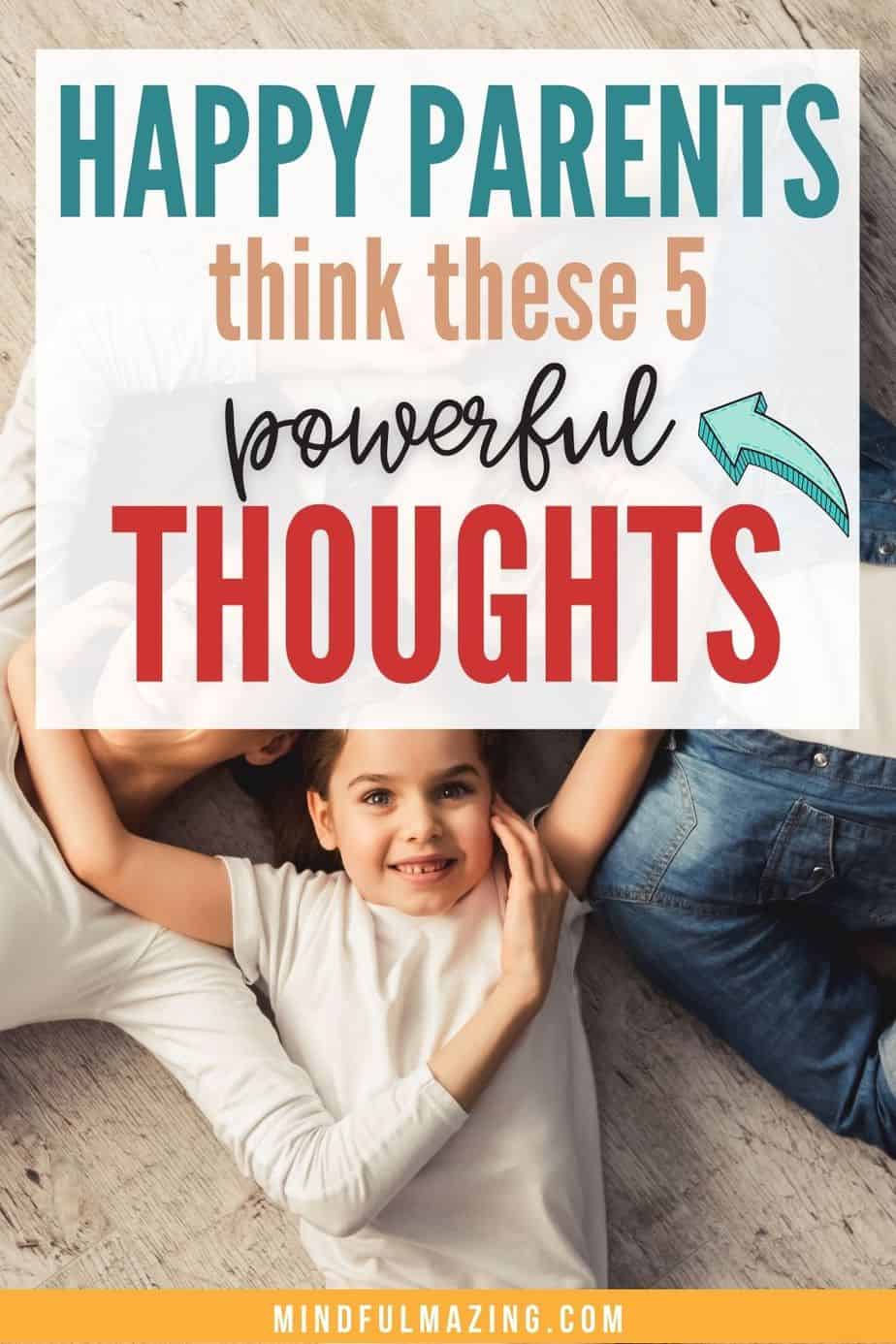 How to Be a Happy Mom (Instantly) with These 5 Thoughts • Mindfulmazing.com