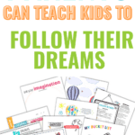 11 Unique Ways To Encourage Kids to Dream BIG PLUS 20 Dream Big Quotes ...