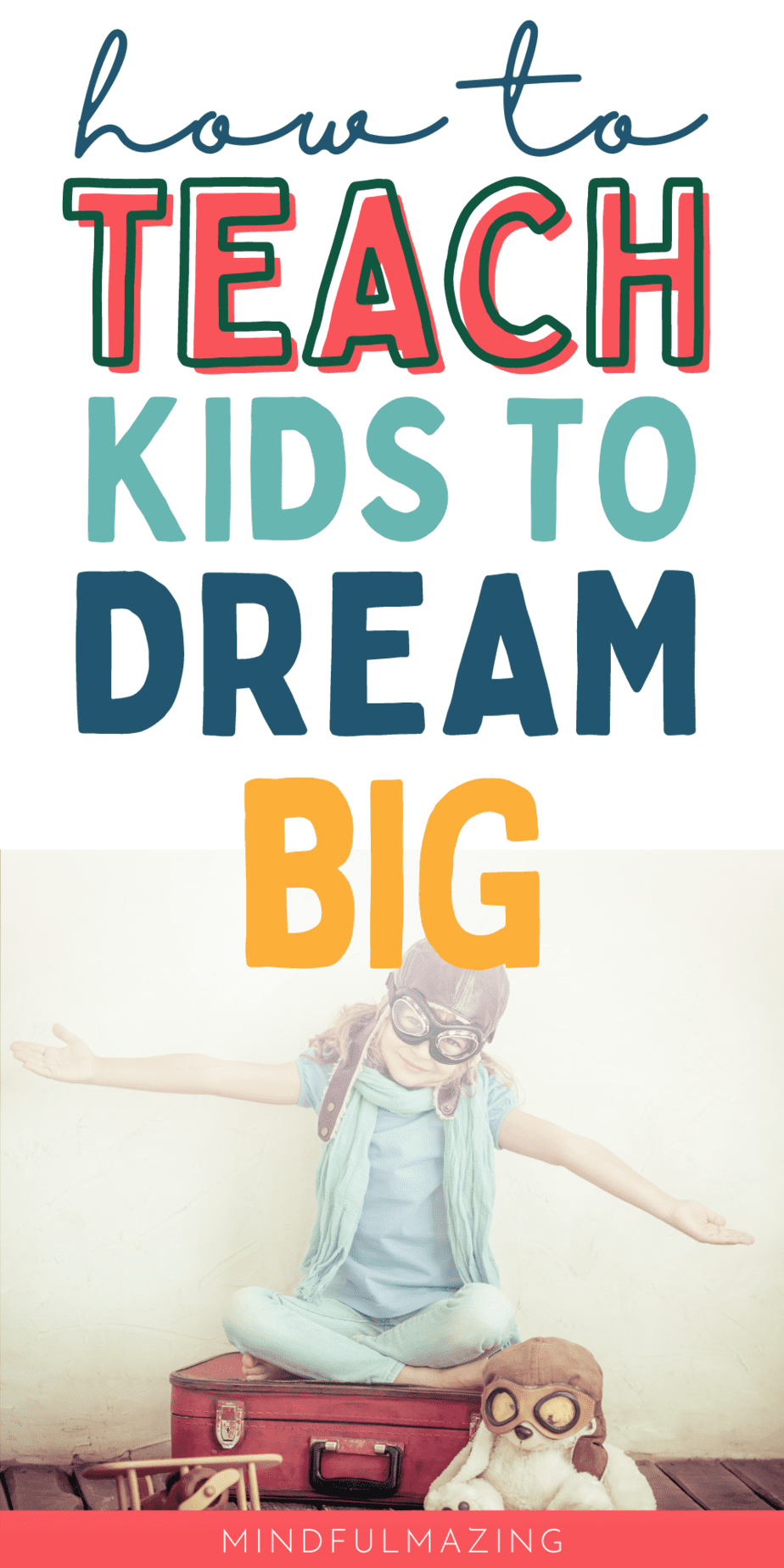 11 Unique Ways To Encourage Kids to Dream BIG PLUS 20 Dream Big Quotes ...