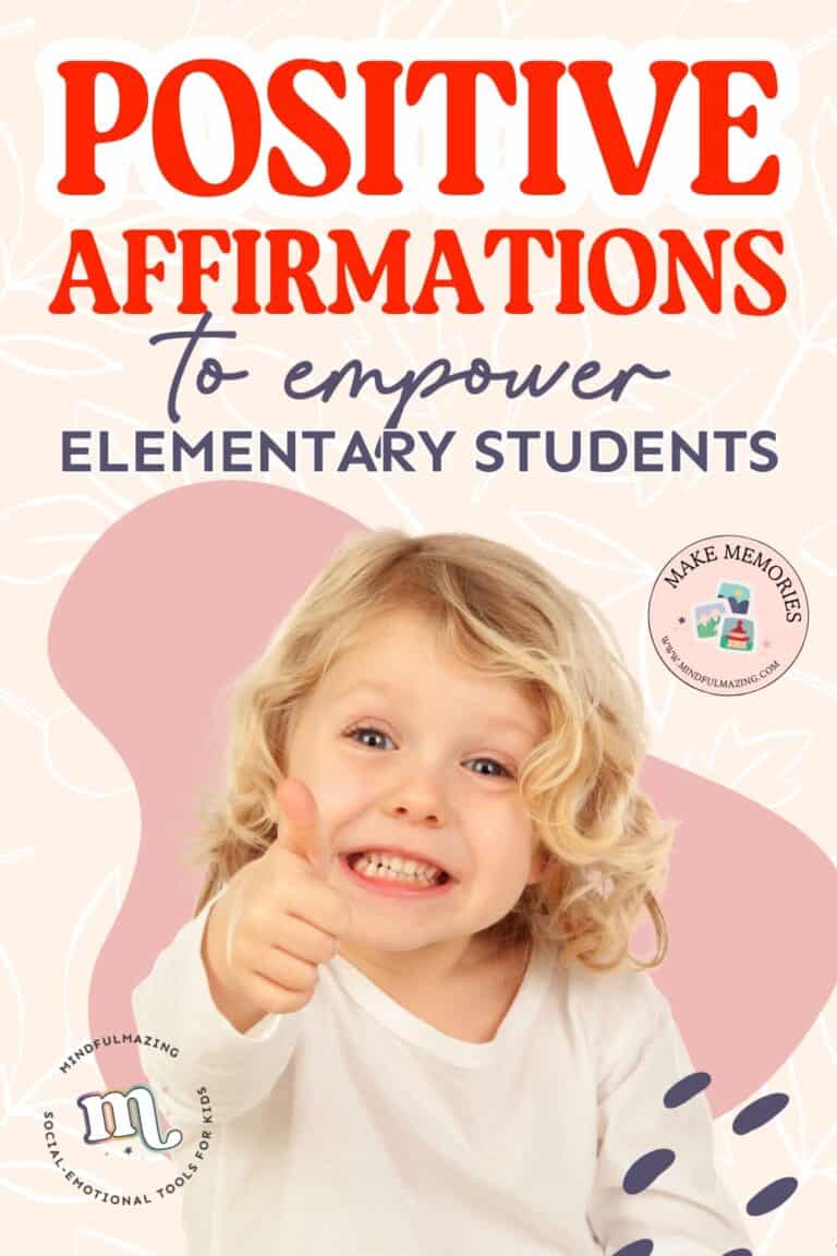 Positive Affirmations to Empower Elementary Students • Mindfulmazing.com